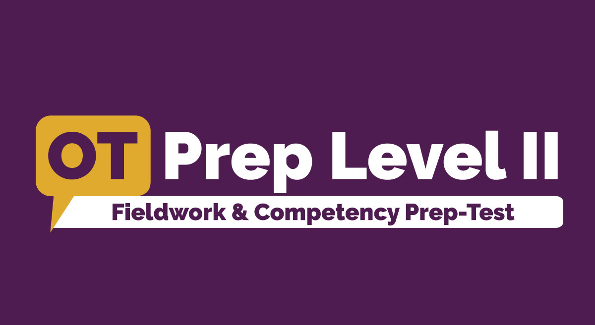 Prep Level II Fieldwork Competencies – OT Help Desk